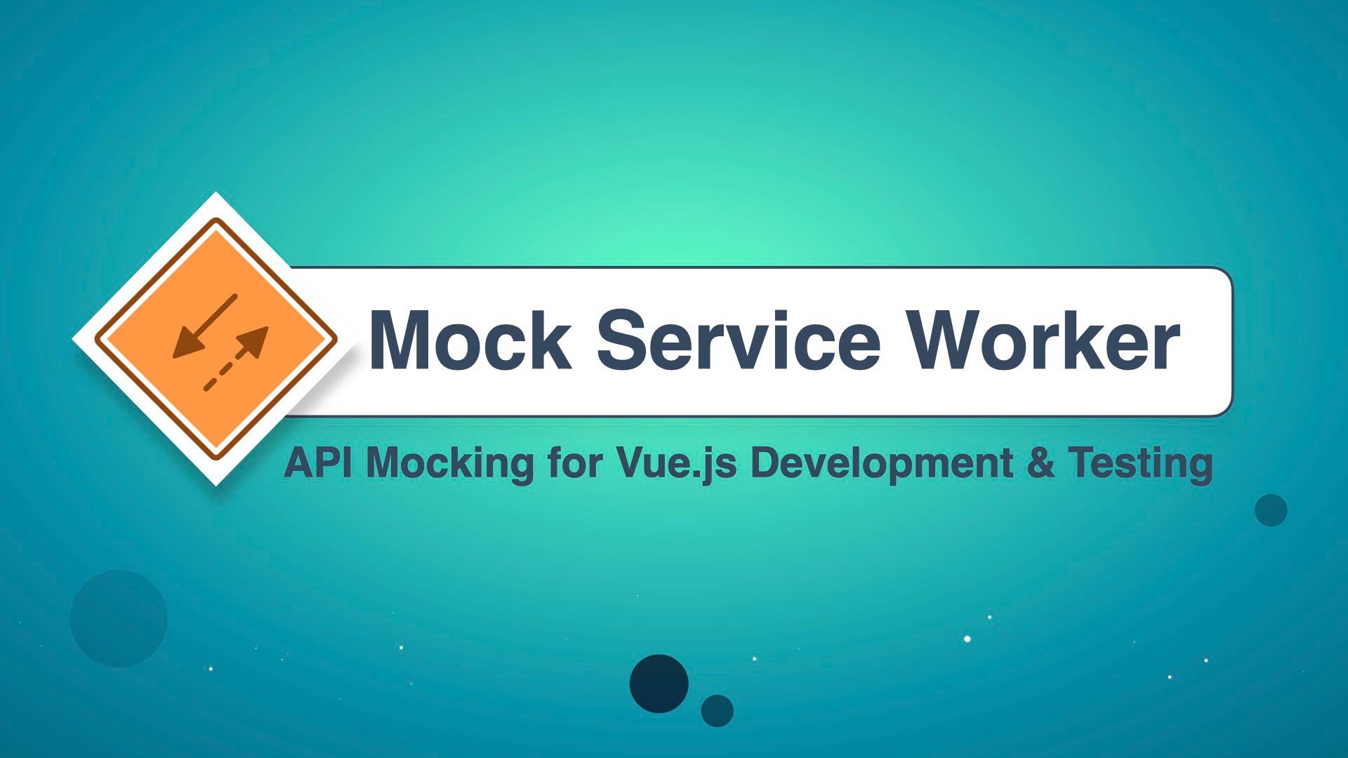 Mock Service Worker Api Mocking For Vue Js Development And Testing Vue