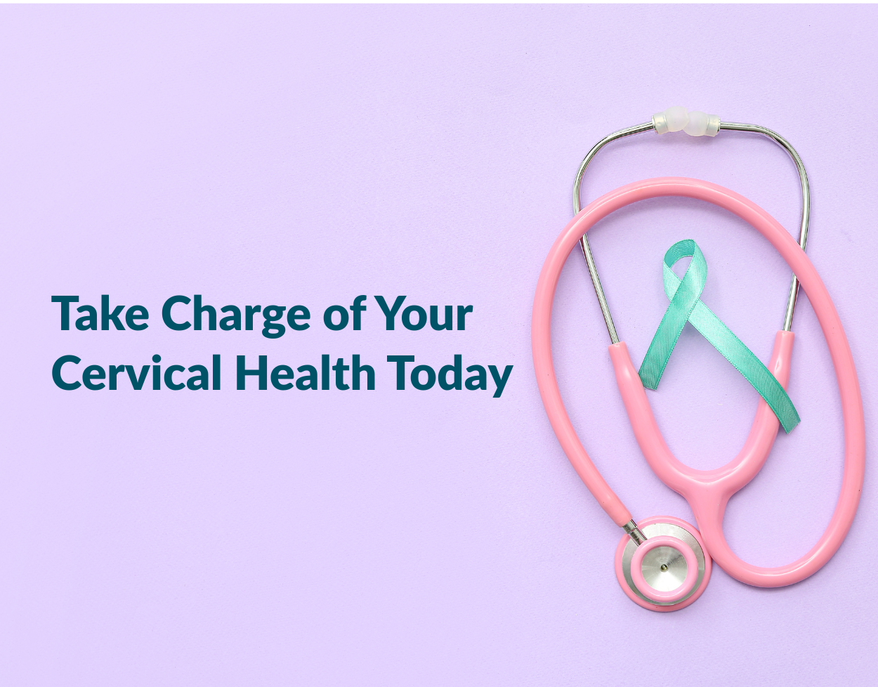 Empowering Your Cervical Health: Prevention, Protection and Early Detection