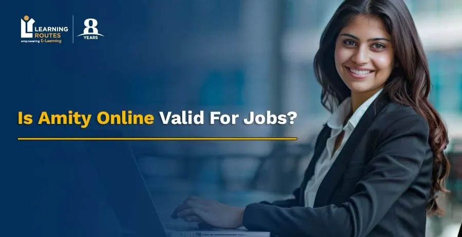 Is Amity Online Valid for Jobs? Find Out Here