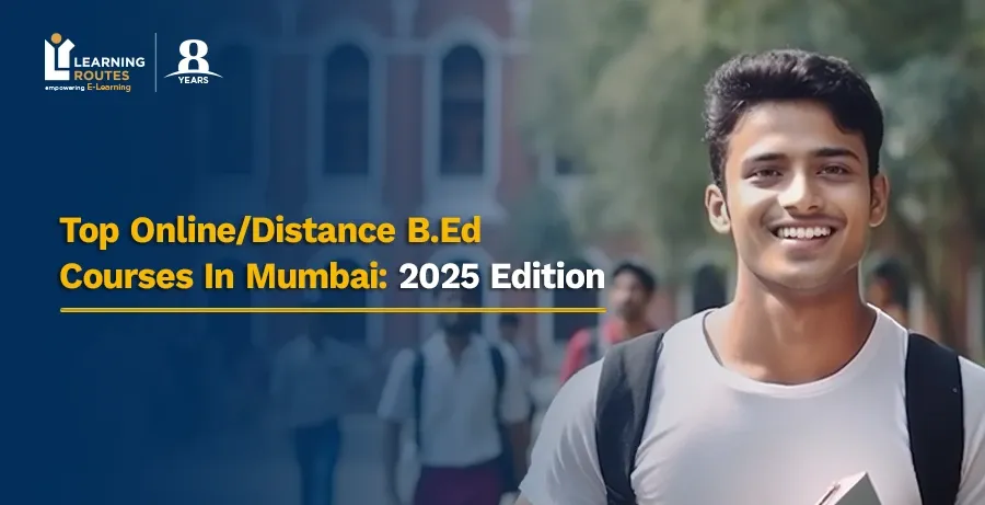 Top Online/Distance B.Ed Courses In Mumbai: 2026 Edition
