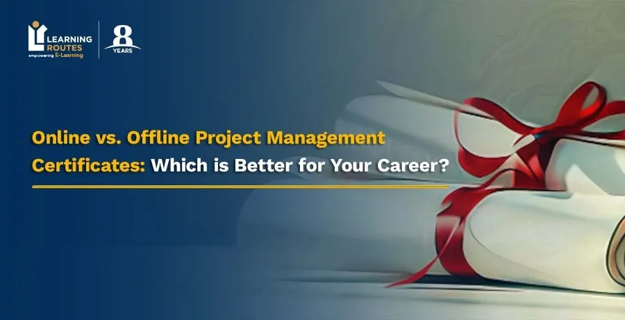 Online vs. Offline Project Management Certificates: Which is Better?