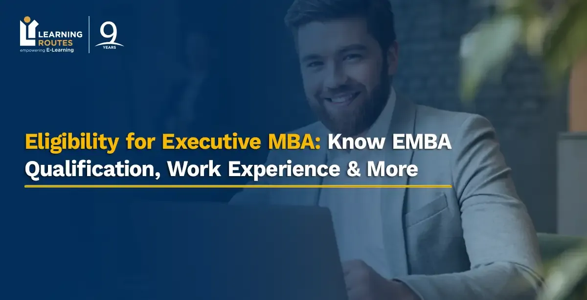 Eligibility for Executive MBA: EMBA Qualification, Work Experience
