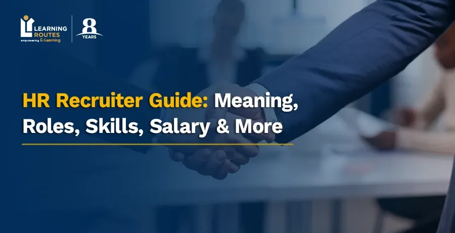 HR Recruiter Career Guide: Roles, Skills & Salary Insights