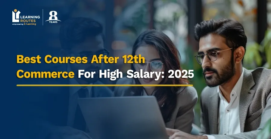 Best Courses After 12th Commerce For High Salary: 2026