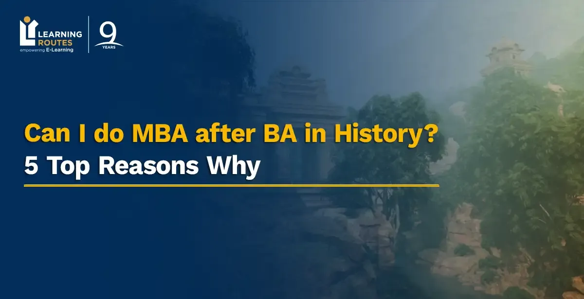 Top 5 Reasons to Do an MBA After a BA in History