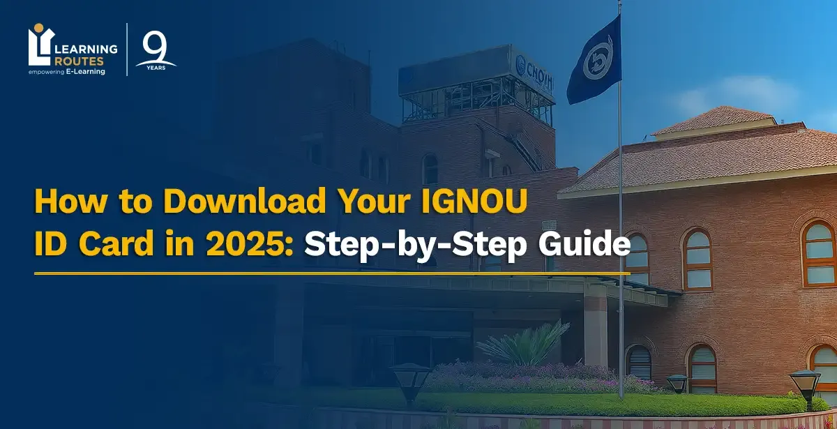 How to Download Your IGNOU ID Card in 2026: Step-by-Step Guide