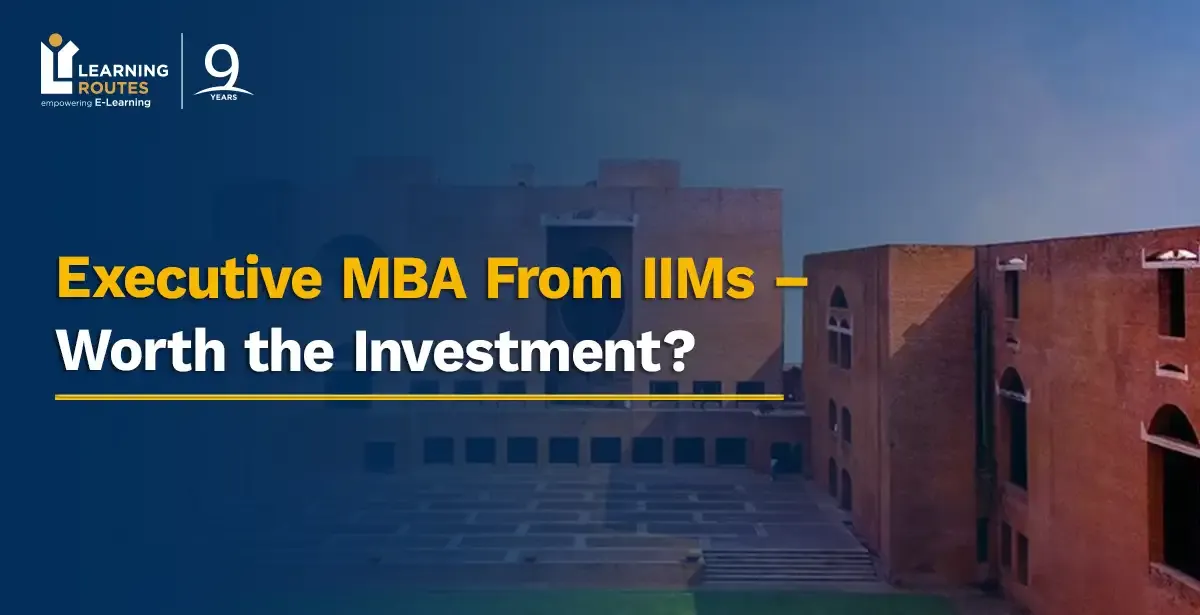 Executive MBA From IIMs - Worth the Investment?