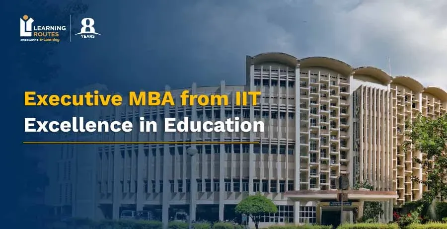 Executive MBA at IIT: Excellence in Higher Education