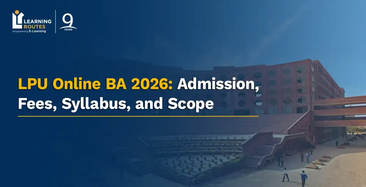 LPU Online BA 2026: Admission, Fees, Syllabus, and Scope