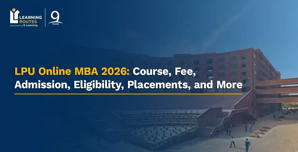 LPU Online MBA 2026: Course, Fee, Admission, Eligibility, Placements