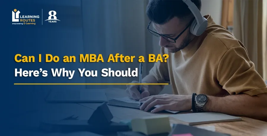 Why Do an MBA After BA? Benefits, Job, Salary