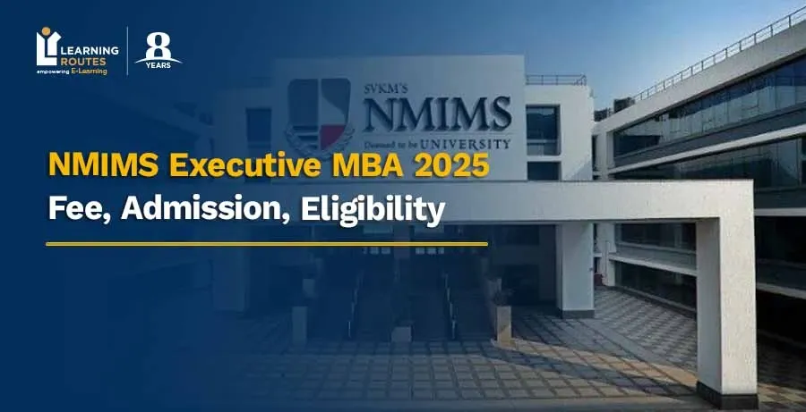 NMIMS Executive MBA 2025: Fee, Admission, Eligibility