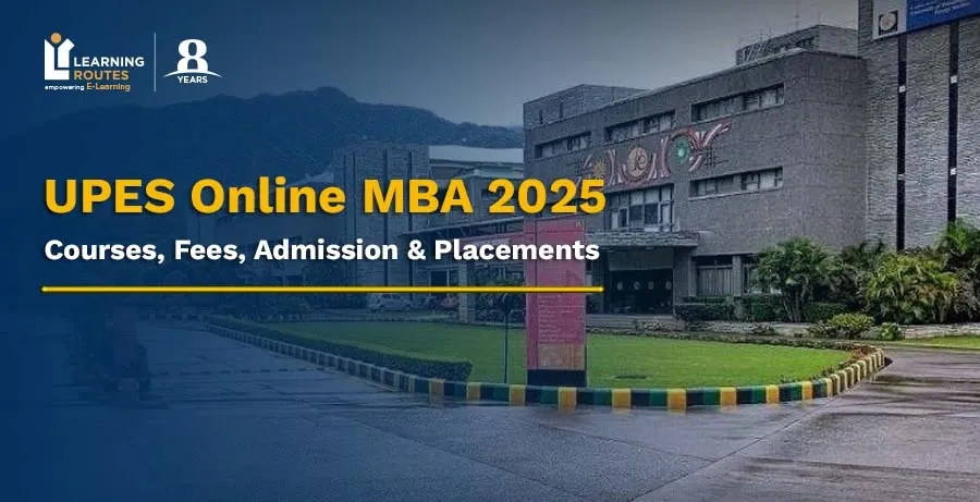 UPES Online MBA 2026: Courses, Fees, Admission & Placements