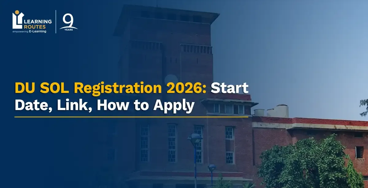 DU SOL Registration 2026: Dates, Eligibility, Fees & Admission Process