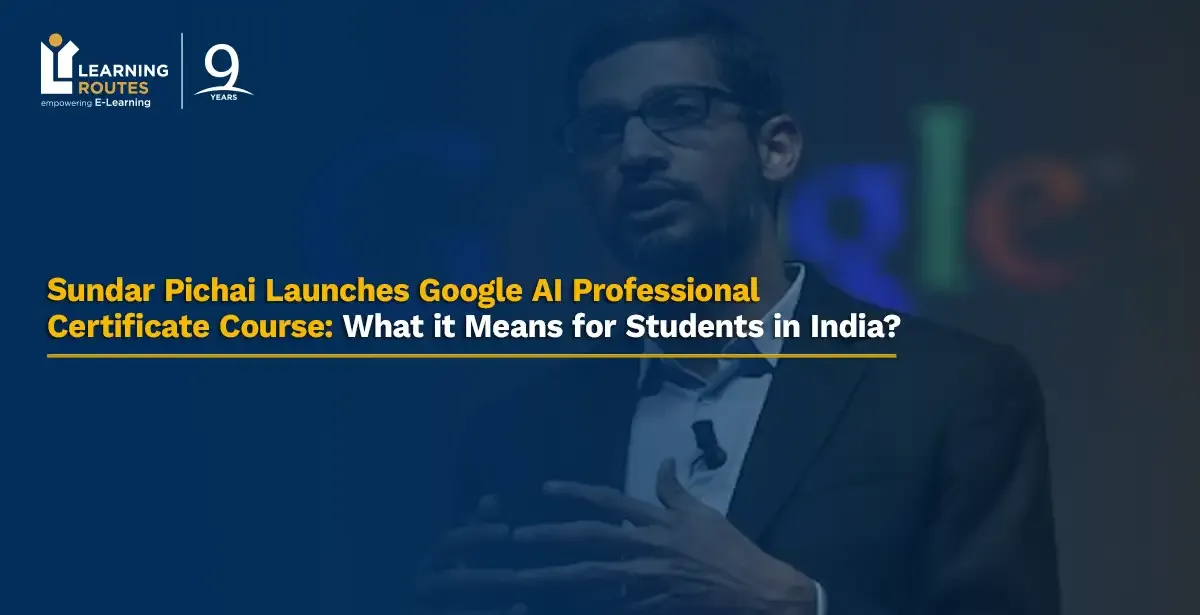 Sundar Pichai Launches Google AI Professional Certificate Course in India