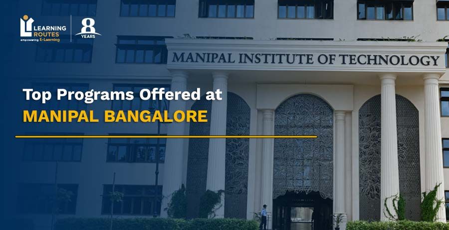 Top Programs Offered at Manipal Bangalore