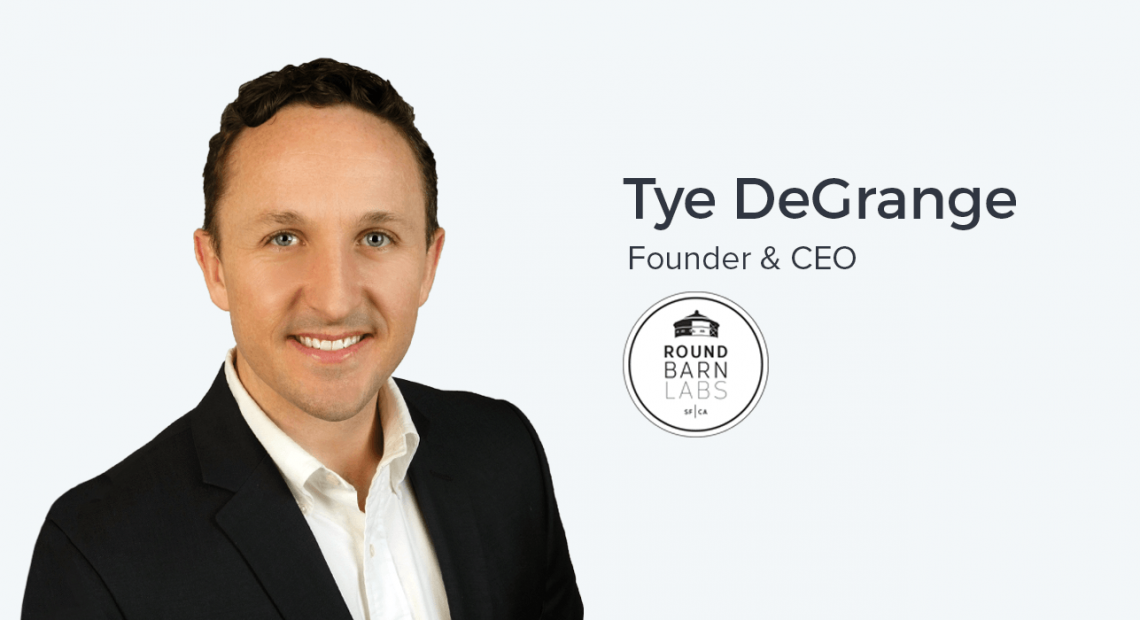 Tye DeGrange, Founder and CEO of Round Barn Labs on Growth Marketing as ...