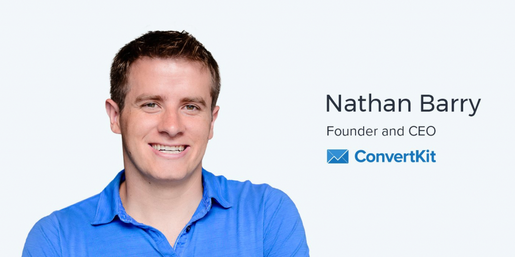 Nathan Barry, CEO of ConvertKit on Word of Mouth, Email, and Crowded ...