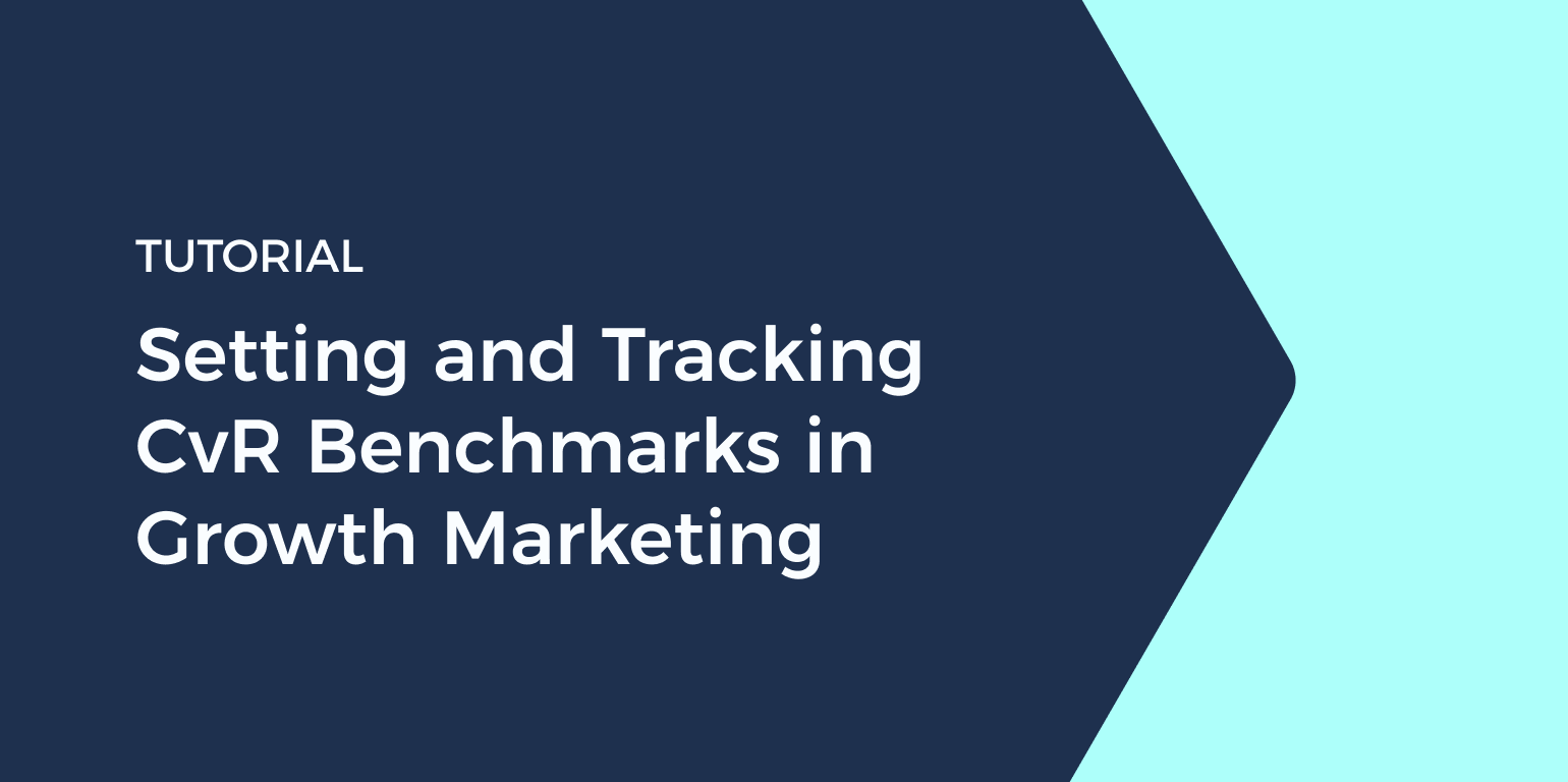 Tutorial: Tracking CVR Benchmarks in Growth Marketing