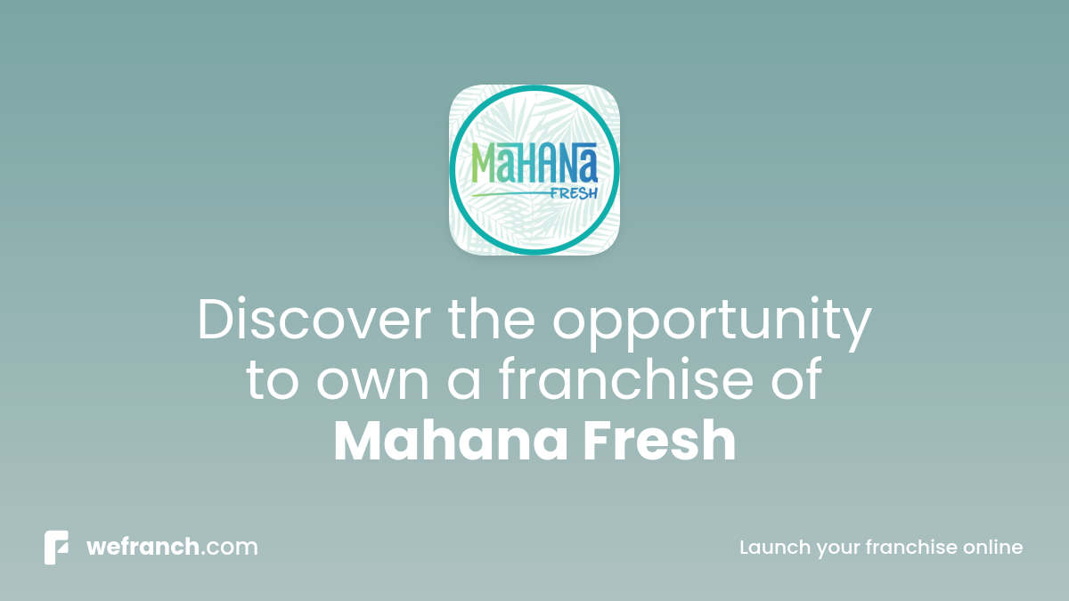 Mahana Fresh Franchise - Wefranch