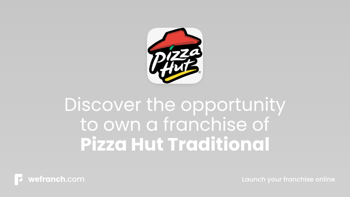Pizza Hut Traditional Franchise - Wefranch