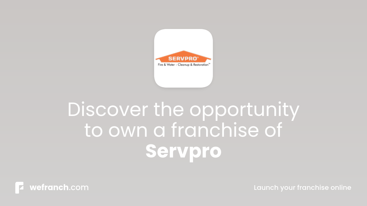 Servpro Franchise - Wefranch