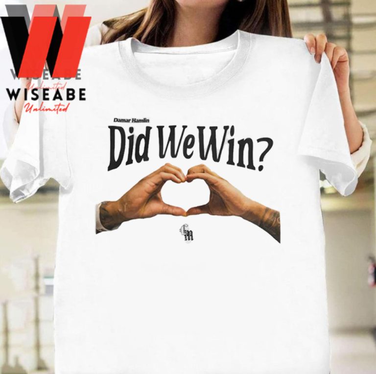 NFL Buffalo Bills Damar Hamlin Did We Win T Shirt - Wiseabe Apparels