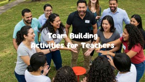 20+ Team Building Activities for Teachers to Join