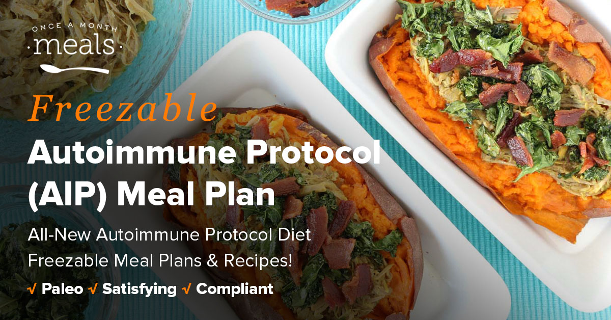 Introduction to the Autoimmune Protocol (AIP) Meal Plan | Once A Month ...