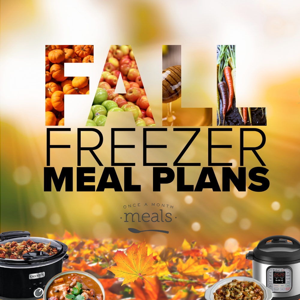 Fall Freezer Meal Plans | Once A Month Meals