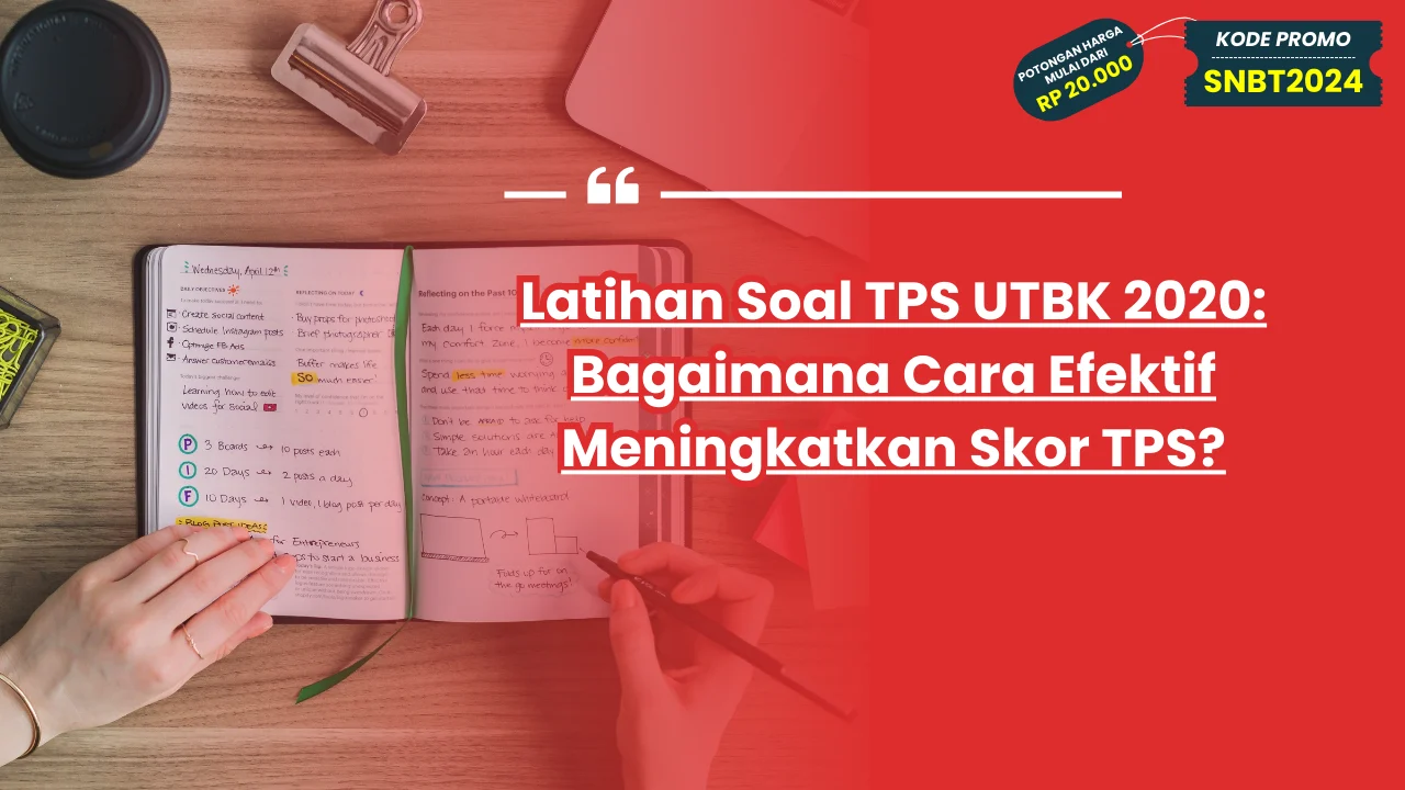 Latihan Soal TPS UTBK 2020: Bagaimana Cara Efektif Meningkatkan Skor TPS? - Bimbel TKA dan ...