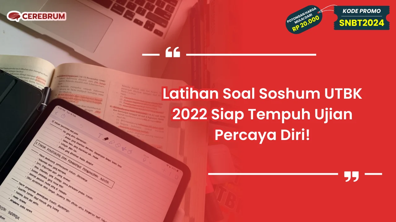 Latihan Soal Soshum UTBK 2022 Siap Tempuh Ujian Percaya Diri!