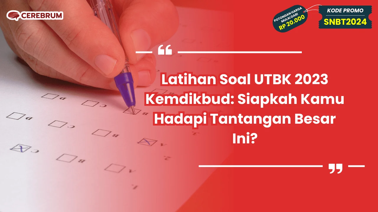 Latihan Soal UTBK 2023 Kemdikbud: Siapkah Kamu Hadapi Tantangan Besar ...