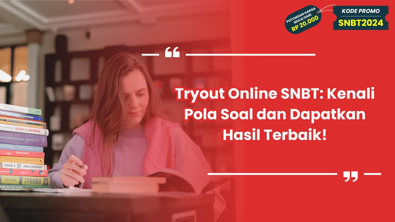 Tryout Online SNBT: Kenali Pola Soal dan Dapatkan Hasil Terbaik! - Bimbel TKA dan Bimbel SNBT ...