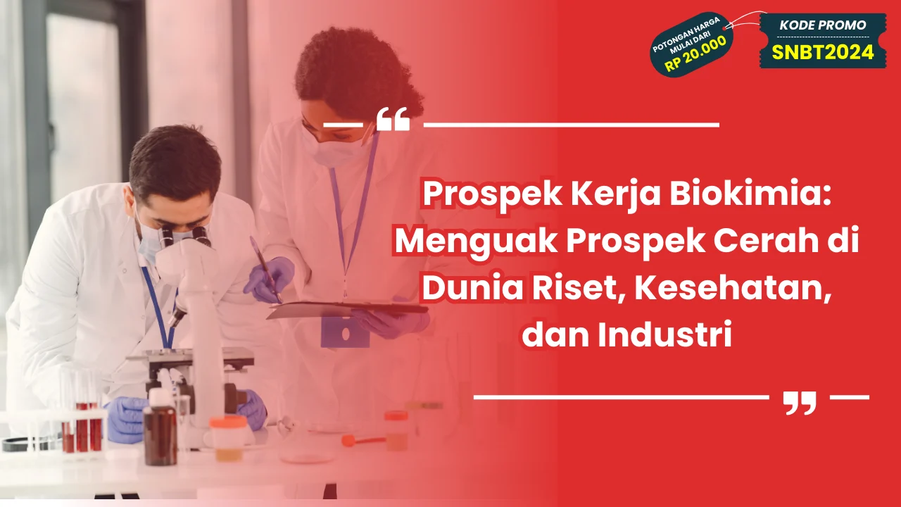 Prospek Kerja Biokimia: Prospek Cerah di Dunia Riset dan Industri