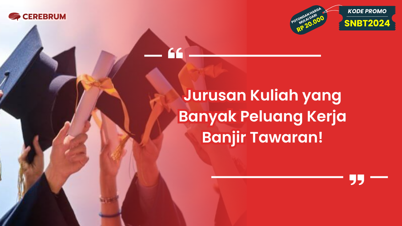 Jurusan Kuliah yang Banyak Peluang Kerja Banjir Tawaran! Jurusan Kuliah yang Banyak Peluang Kerja Banjir Tawaran!