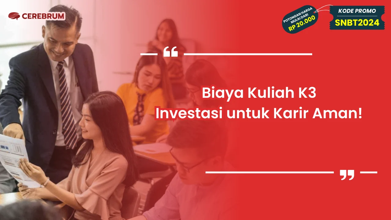 Biaya Kuliah K3 Investasi untuk Karir Aman!