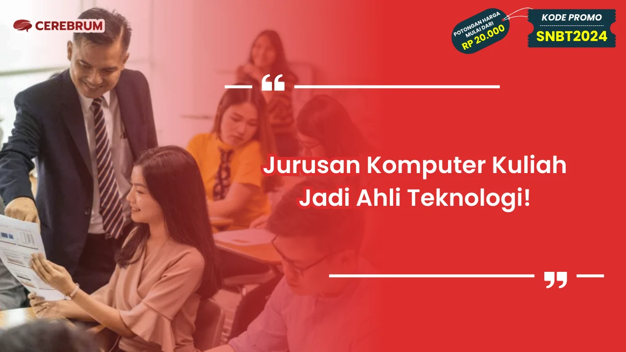 Jurusan Komputer Kuliah Jadi Ahli Teknologi!