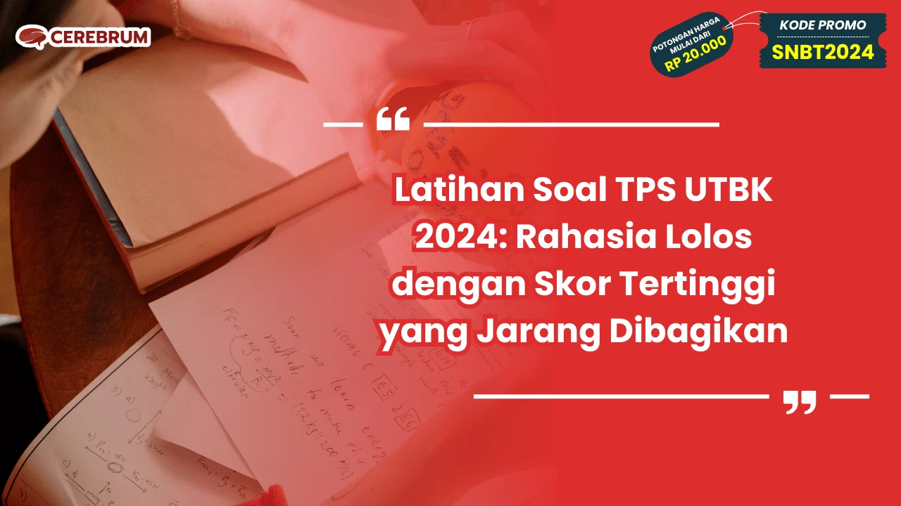Latihan Soal TPS UTBK 2024: Rahasia Lolos dengan Skor Tertinggi yang Jarang Dibagikan - Bimbel ...