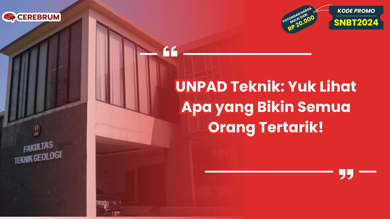UNPAD Teknik: Yuk Lihat Apa yang Bikin Semua Orang Tertarik! - Bimbel ...