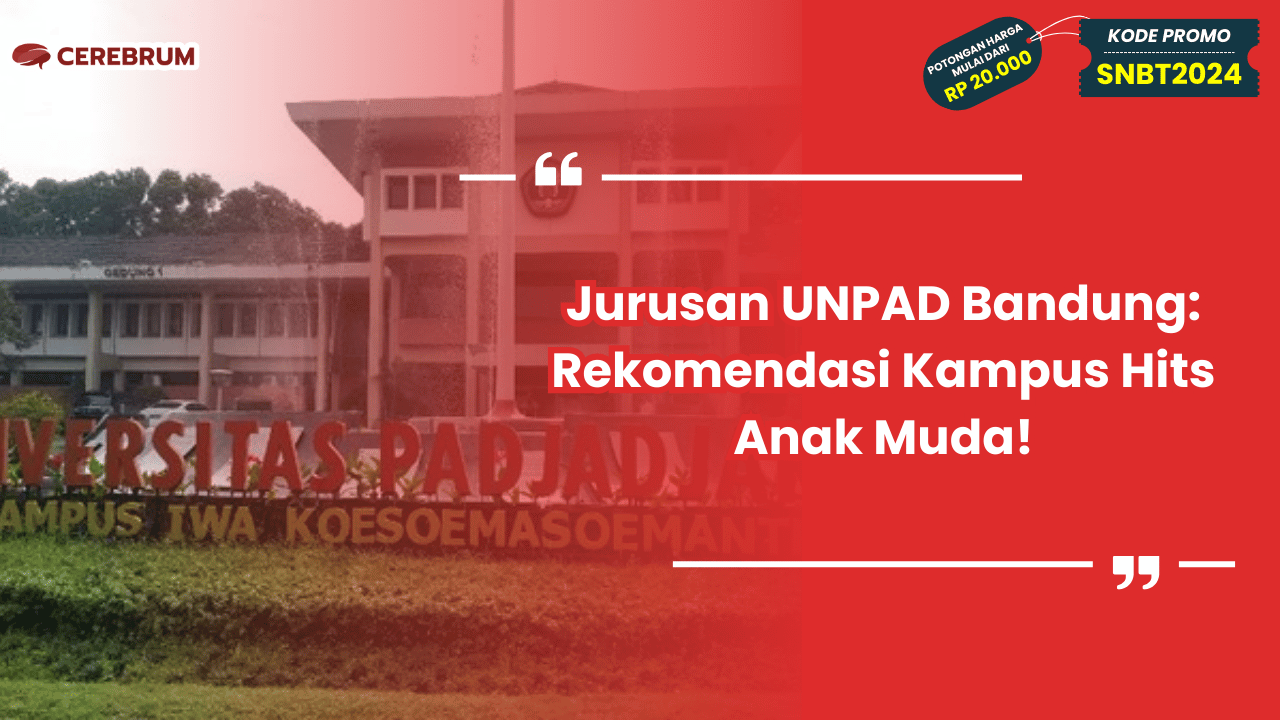 Jurusan UNPAD Bandung: Rekomendasi Kampus Hits Anak Muda! - Bimbel TKA ...
