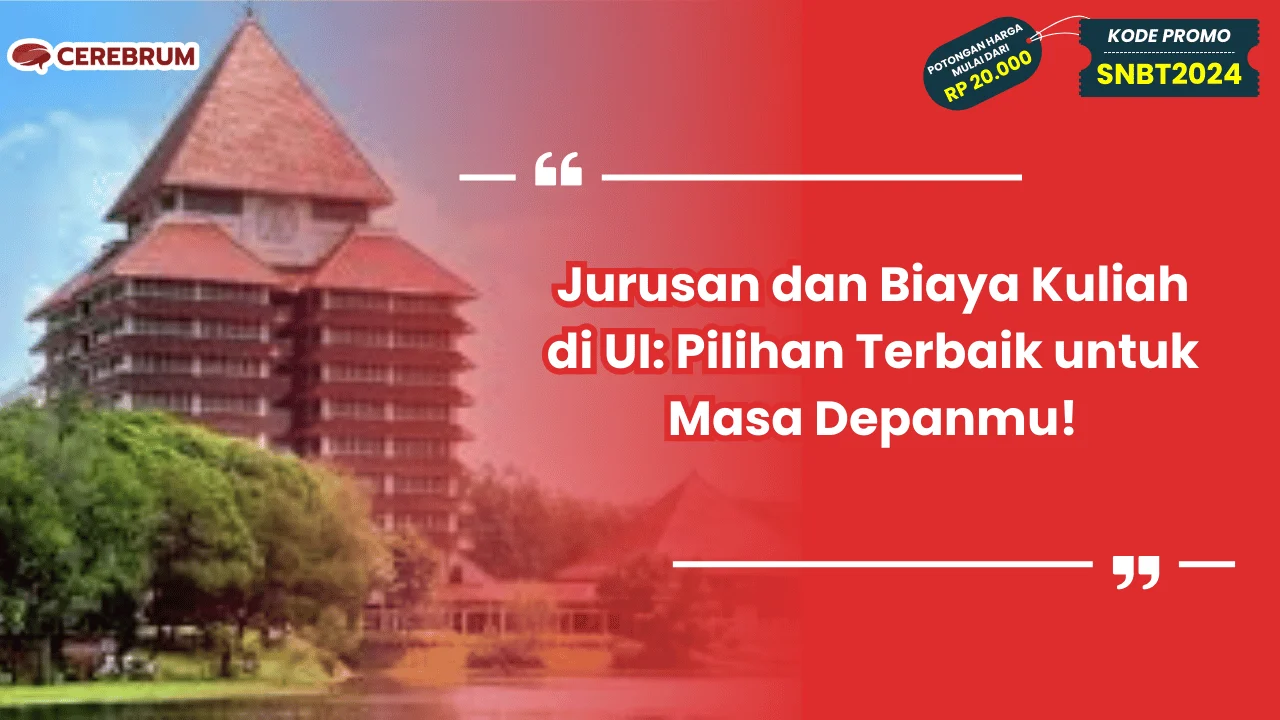 Jurusan dan Biaya Kuliah di UI: Pilihan Terbaik!