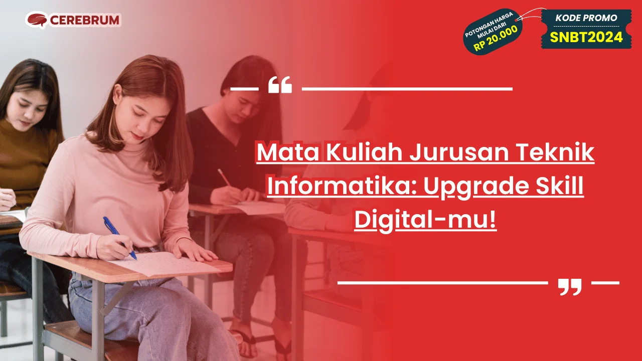 Mata Kuliah Jurusan Teknik Informatika: Upgrade Skill Digital-mu!