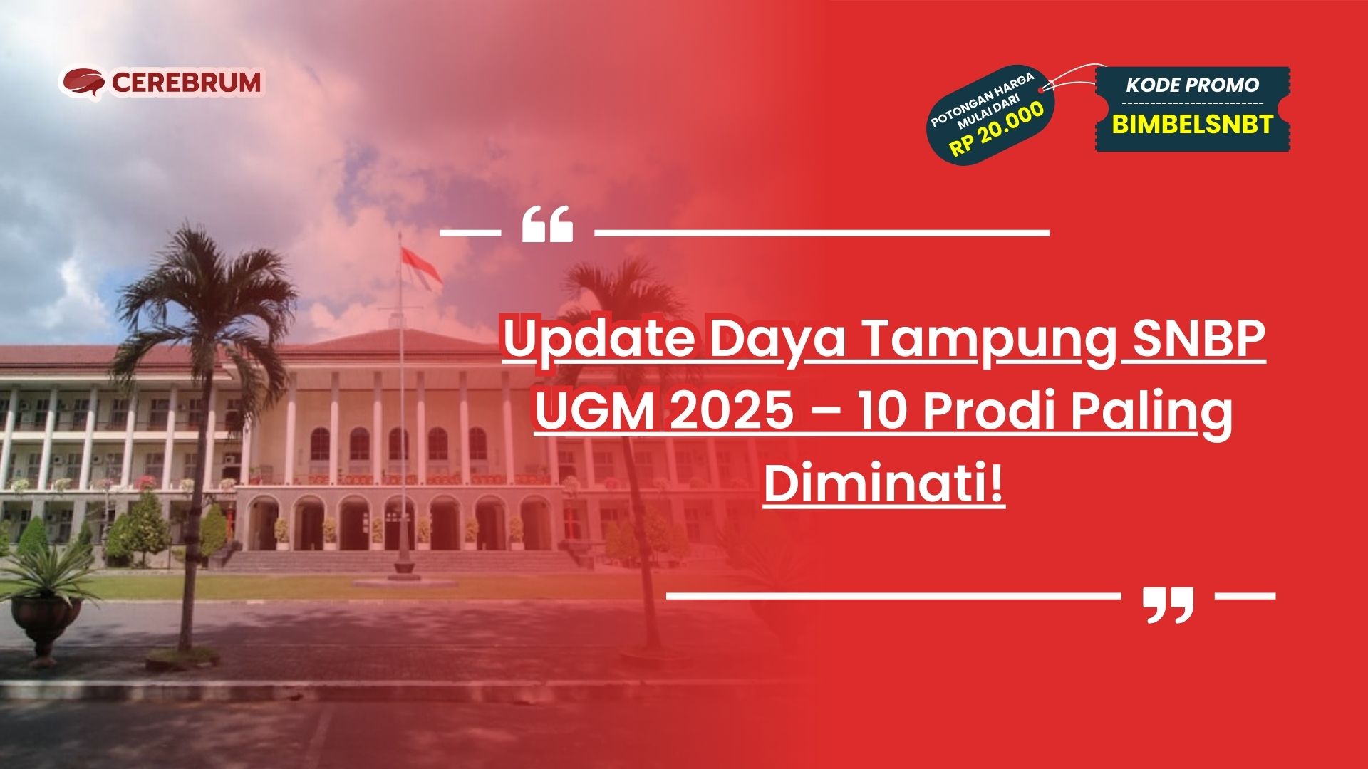 Update Daya Tampung SNBP UGM 2025 – 10 Prodi Diminati!
