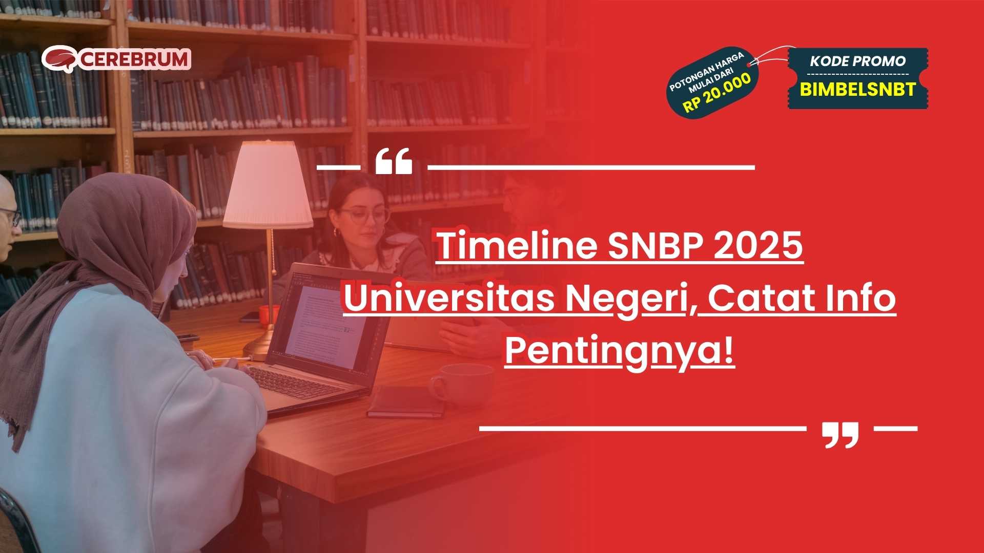 Timeline SNBP 2025 Universitas Negeri, Catat Info Pentingnya! - Bimbel ...