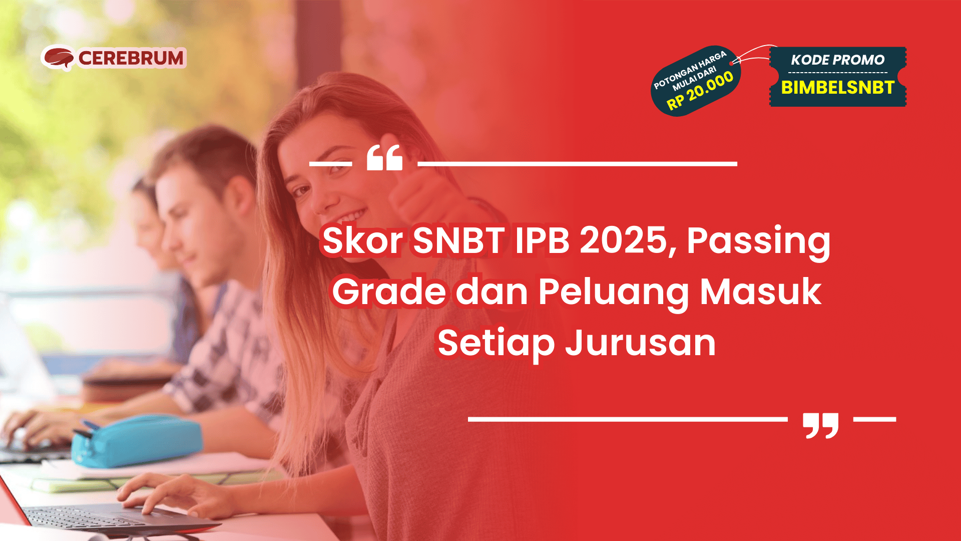 Skor SNBT IPB 2025, Passing Grade dan Peluang Masuk