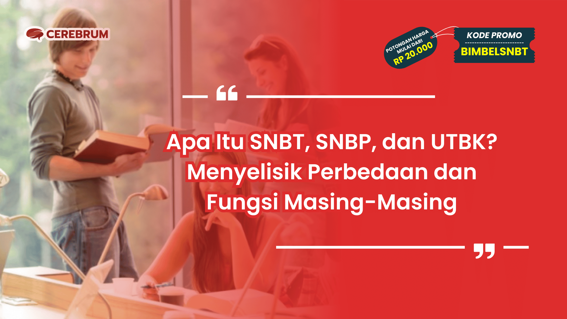 Apa Itu SNBT, SNBP, dan UTBK? Menyelisik Perbedaan dan
