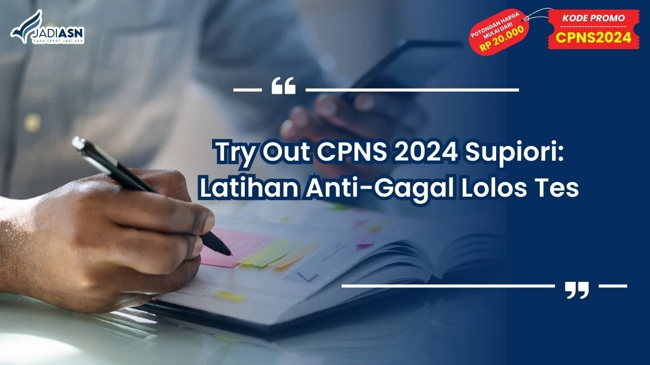 Try Out CPNS 2024 Supiori: Latihan Anti-Gagal Lolos Tes