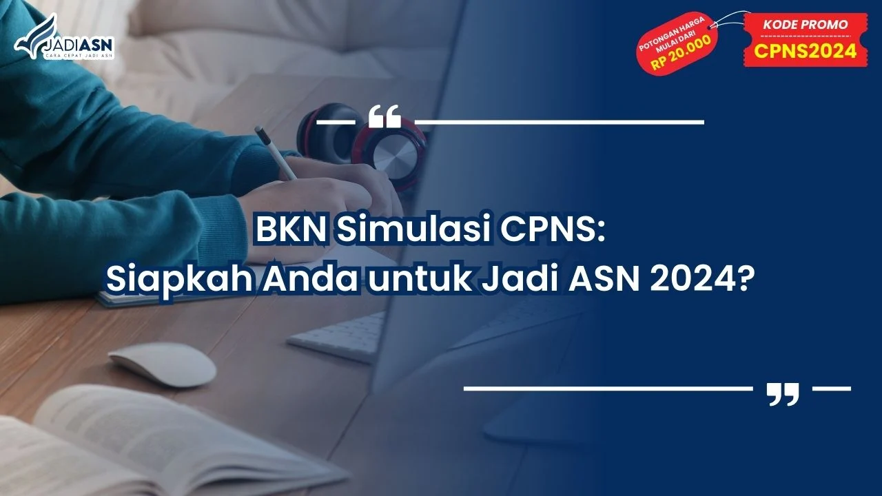 BKN Simulasi CPNS: Siapkah Anda untuk Jadi ASN 2024?