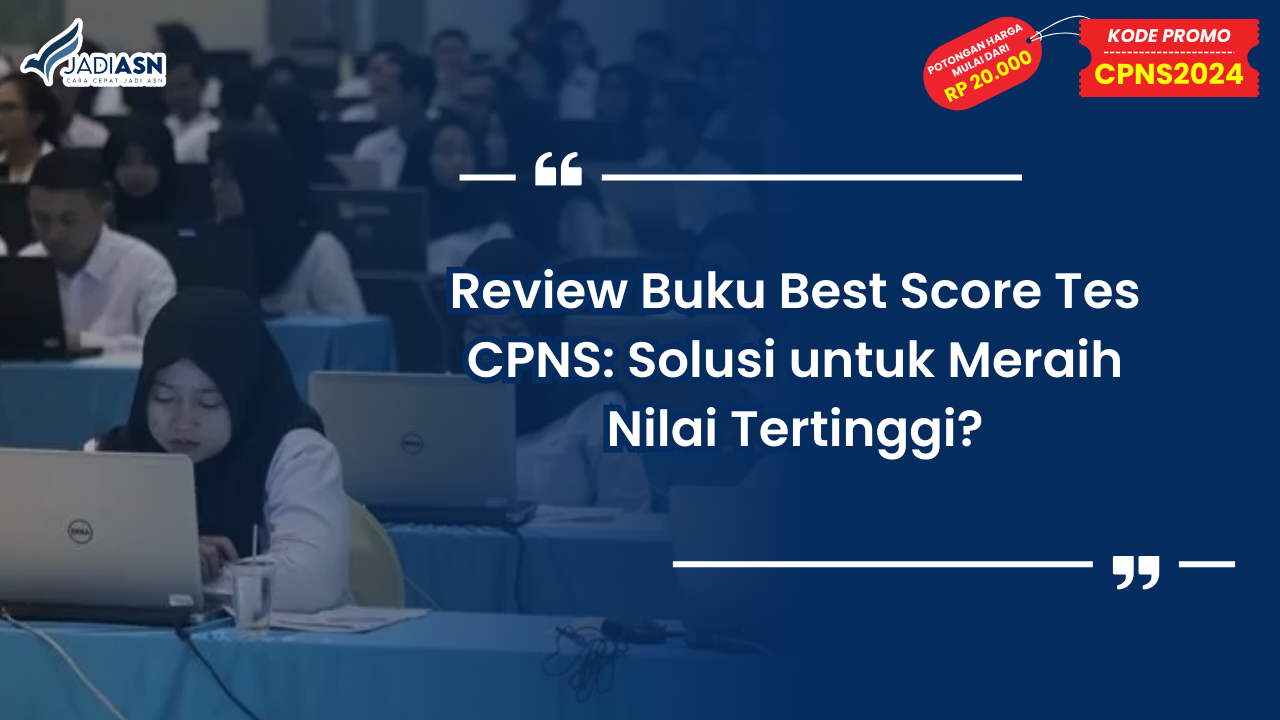 Review Buku Best Score Tes CPNS: Solusi untuk Meraih Nilai Tertinggi ...